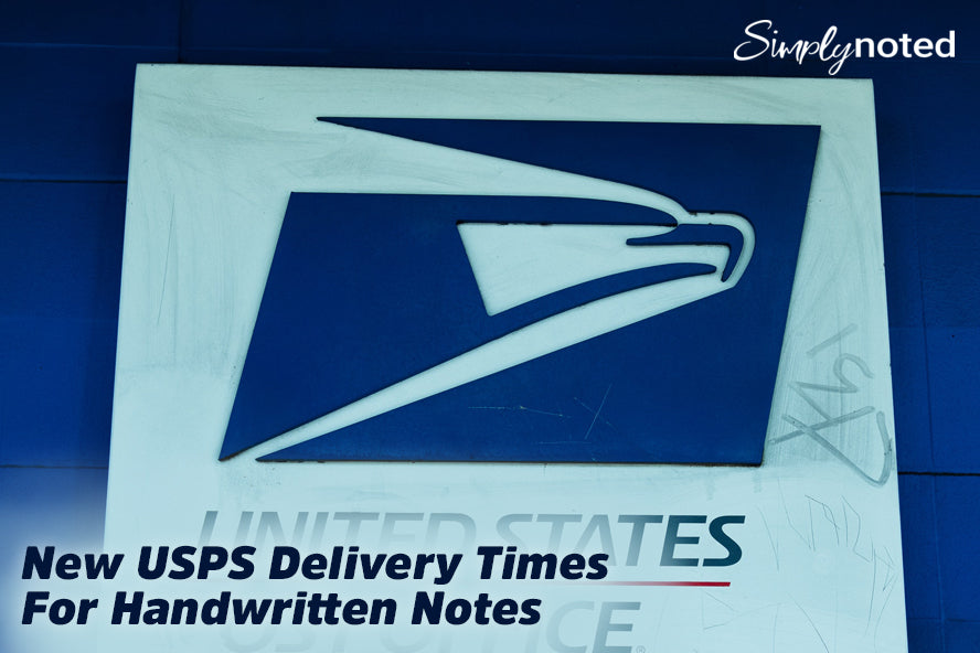 New USPS Delivery Times For Handwritten Notes – SimplyNoted