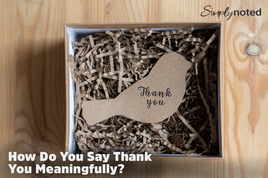 How Do You Say Thank You Meaningfully? – SimplyNoted
